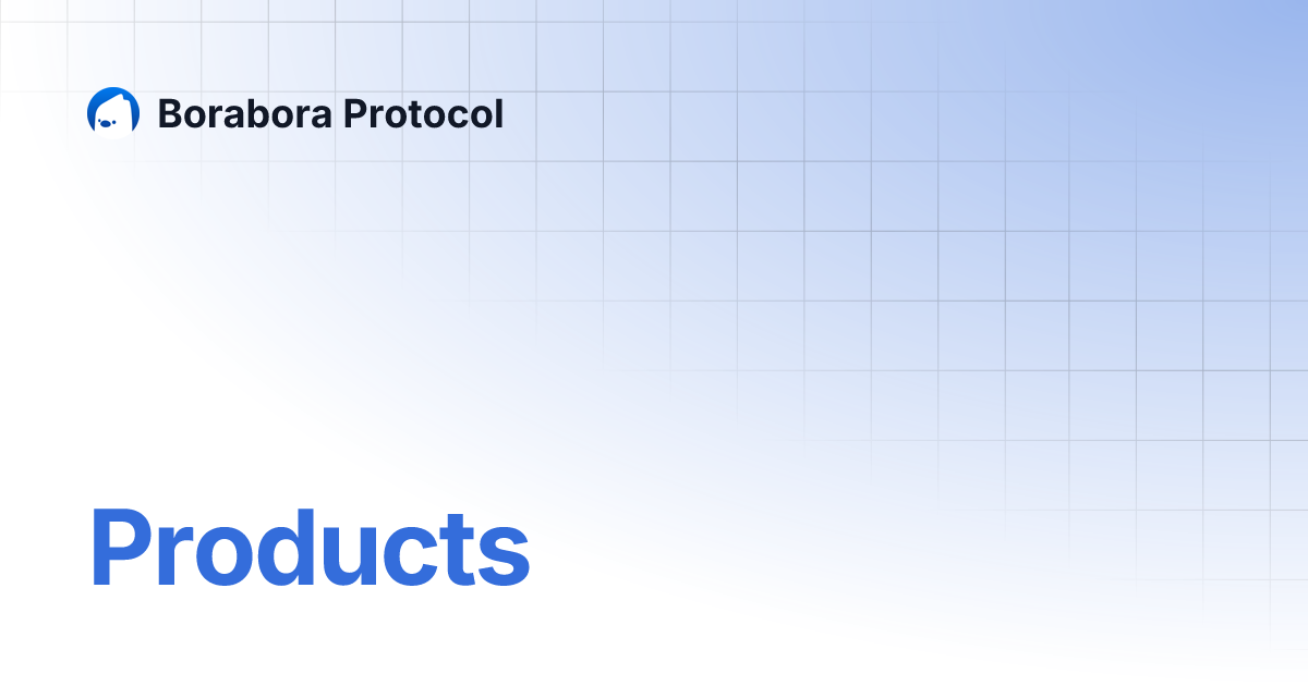 Products | Borabora Protocol